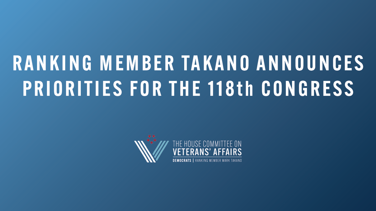 Ranking Member Mark Takano Announces Veterans Priorities for the 118th ...
